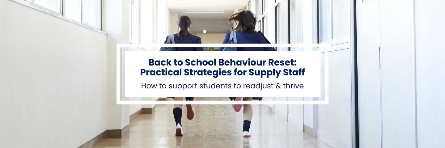 Back to School Behaviour Reset: Practical Strategies for Supply Staff